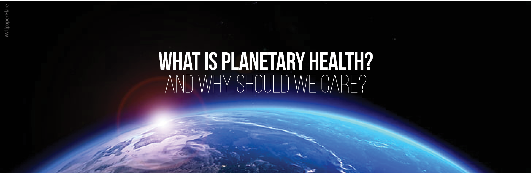What is planetary health? And why should we care? - University of the ...