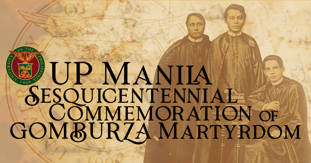 UP Manila commemorates the 150th year of GOMBURZA martyrdom ...